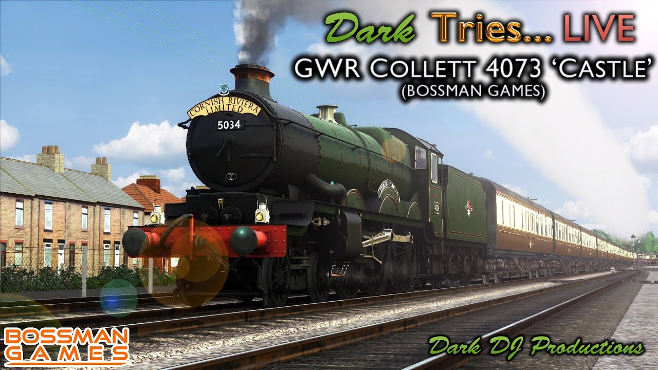 Train Sim | Dark Tries... | Bossman Games GWR Collett 4073 'Castle ...