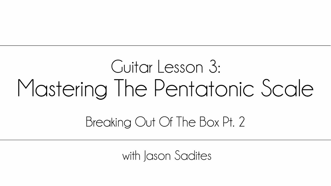 Guitar Lesson 3 - Mastering The Pentatonic Scale Pt. 2 - YouTube