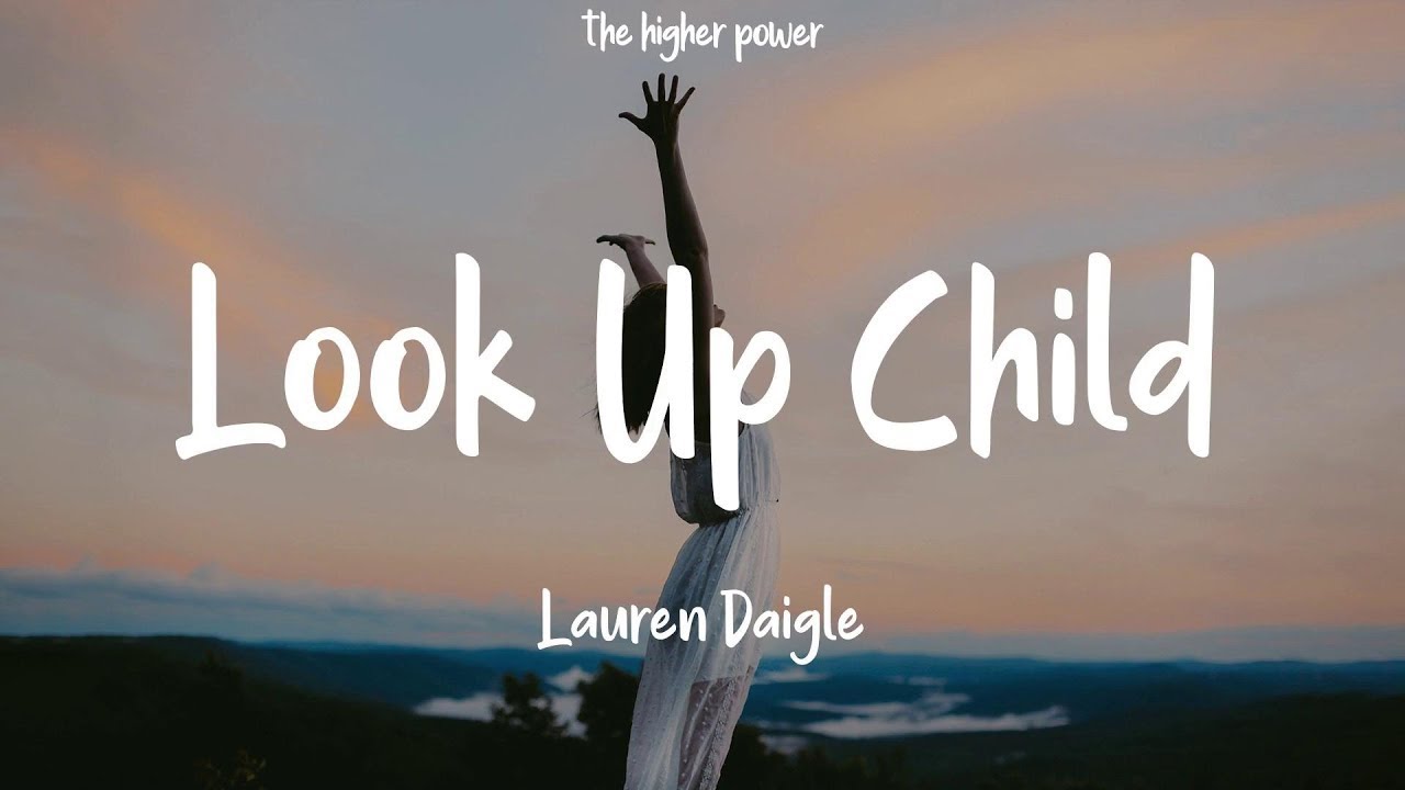 1 Hour | Lauren Daigle - Look Up Child (Lyrics) - YouTube