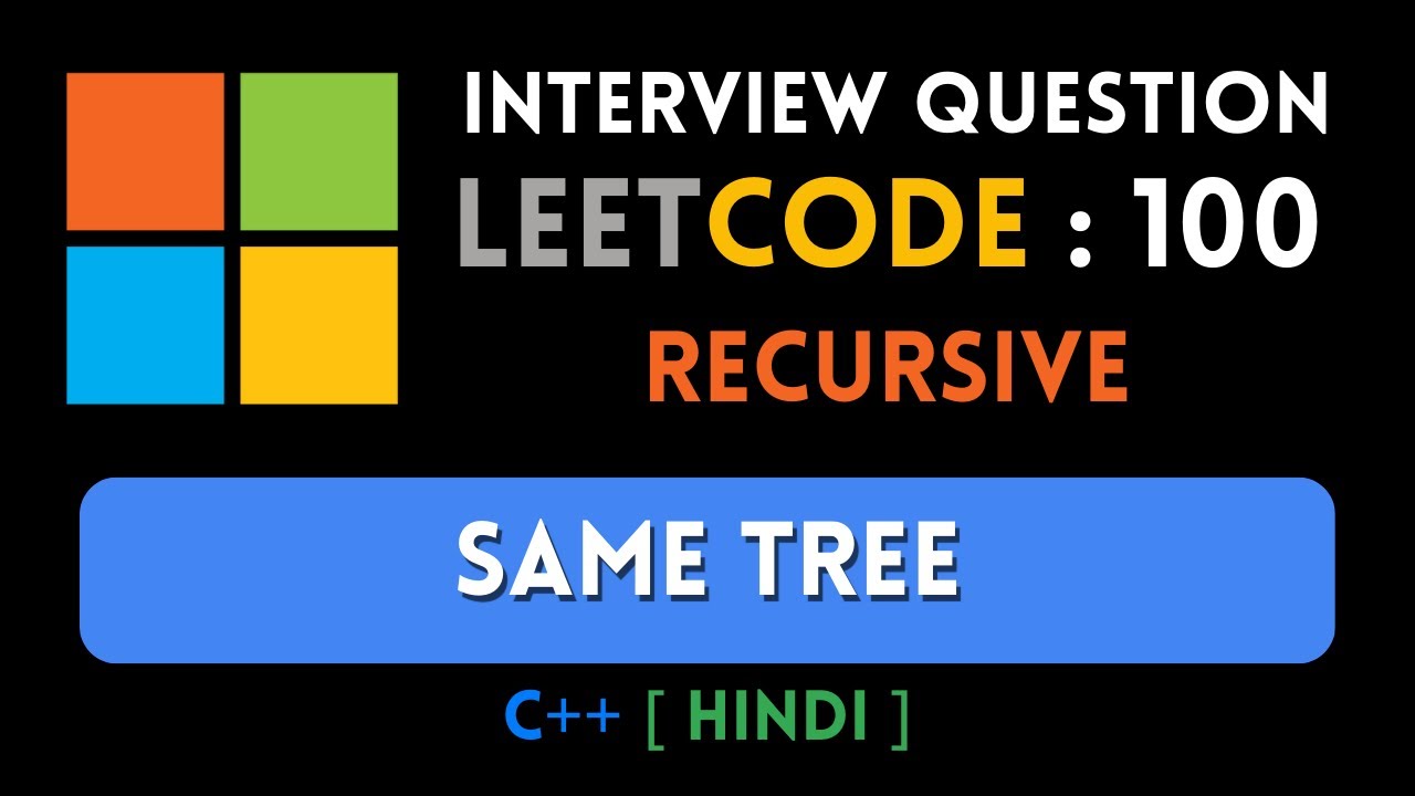 Leetcode 100 Same Tree C Hindi Abhishek Khare Youtube 3401