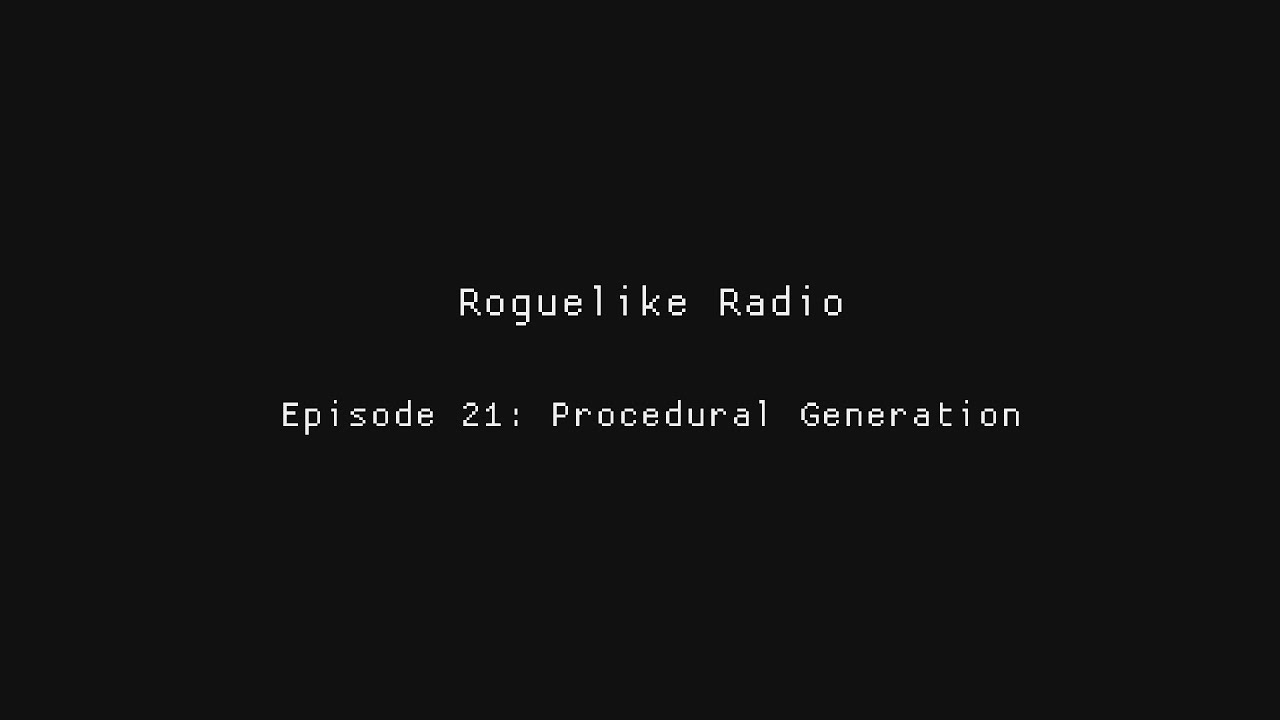 Roguelike Radio - Episode 21: Procedural Generation - YouTube