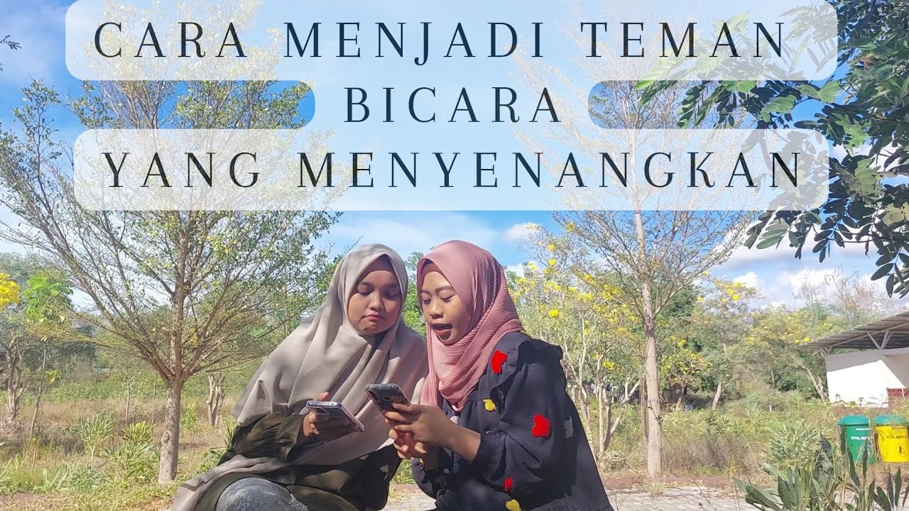 cara menjadi teman bicara yang menyenangkan - YouTube