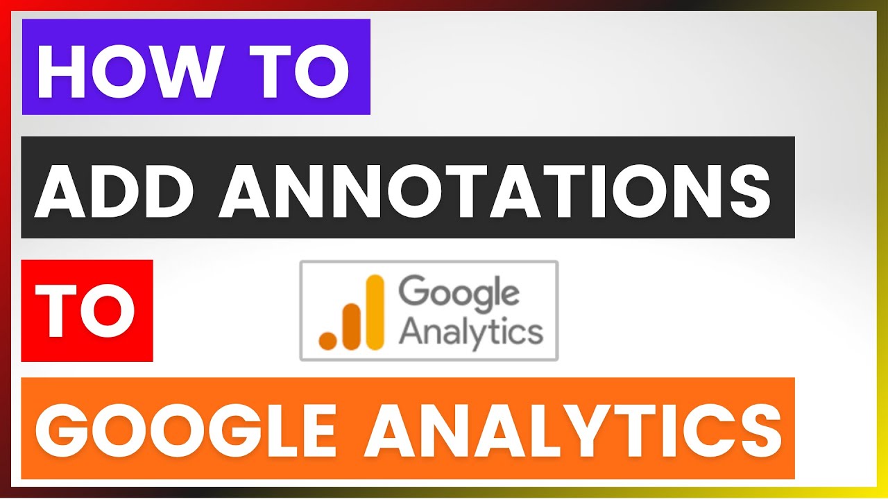 How To Add Annotations To Google Analytics? [in 2025] - YouTube