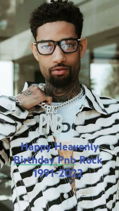 Happy Heavenly Birthday Pnb Rock - YouTube Happy Heavenly Birthday Pnb Rock - YouTube
