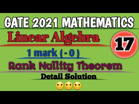 GATE 2021 Mathematics//Complete Solution//Linear Algebra//Rank Nullity Theorem//Paper Solution ...