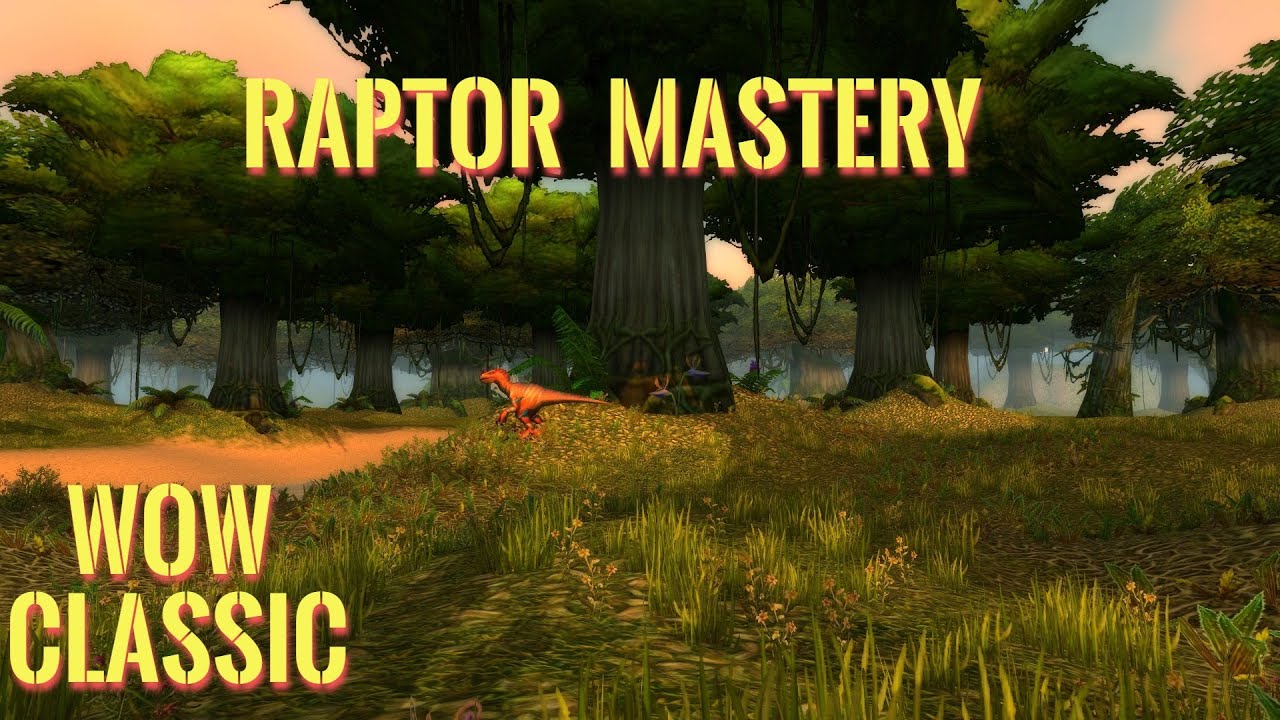 WoW Classic/Raptor Mastery part 2. - YouTube