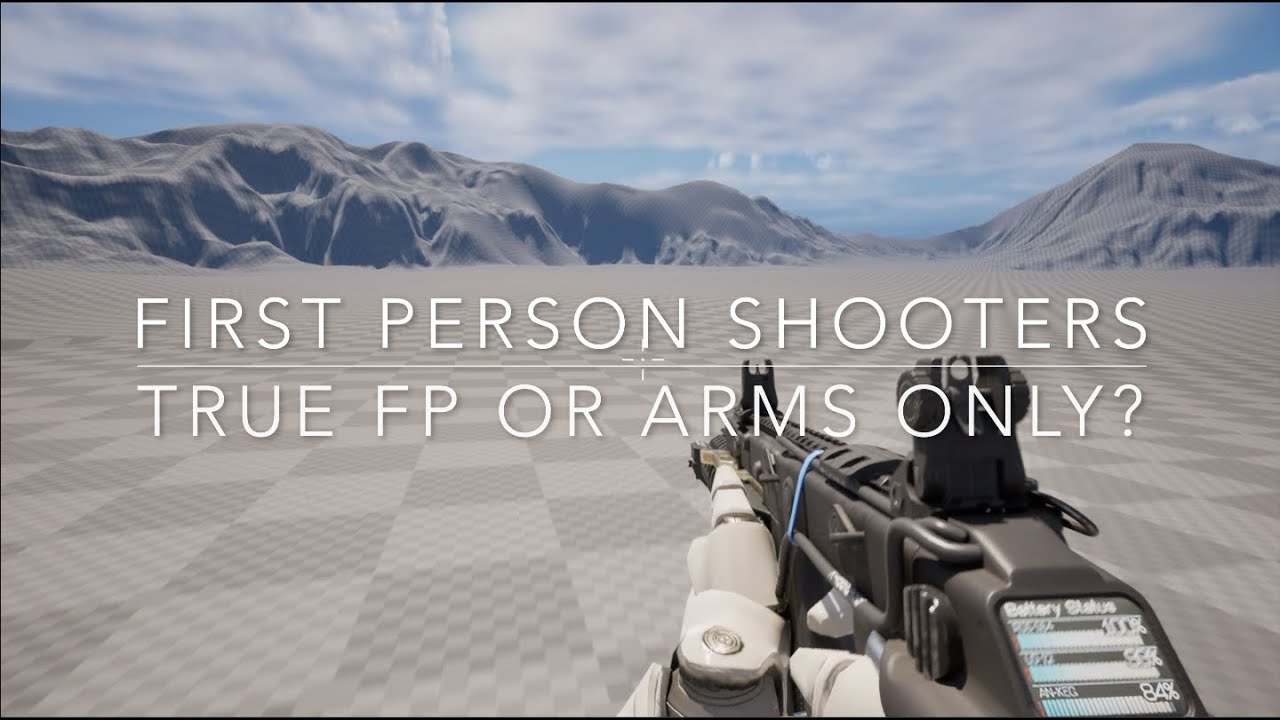 First Person Shooters: True FPP or Arms Only? - YouTube