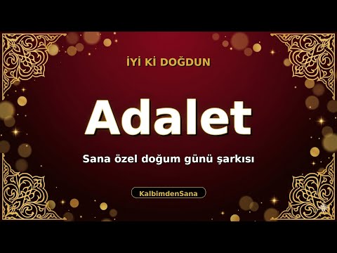 İyi Ki Doğdun Adalet 🎵 Kişiye Özel Doğum Günü Şarkısı | KalbimdenSana