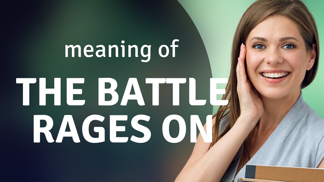 Unraveling Idioms: "The Battle Rages On" - YouTube
