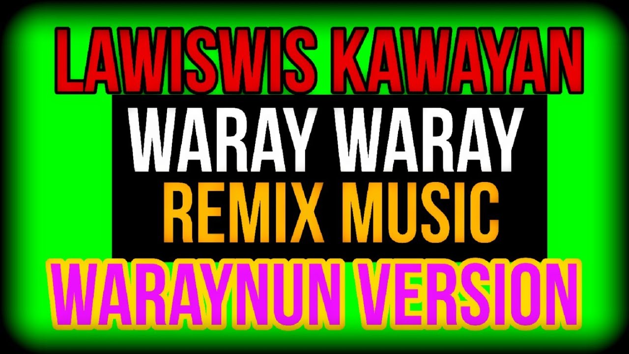 ||lawiswis kawayan waray waray music #tribumotovlog - YouTube