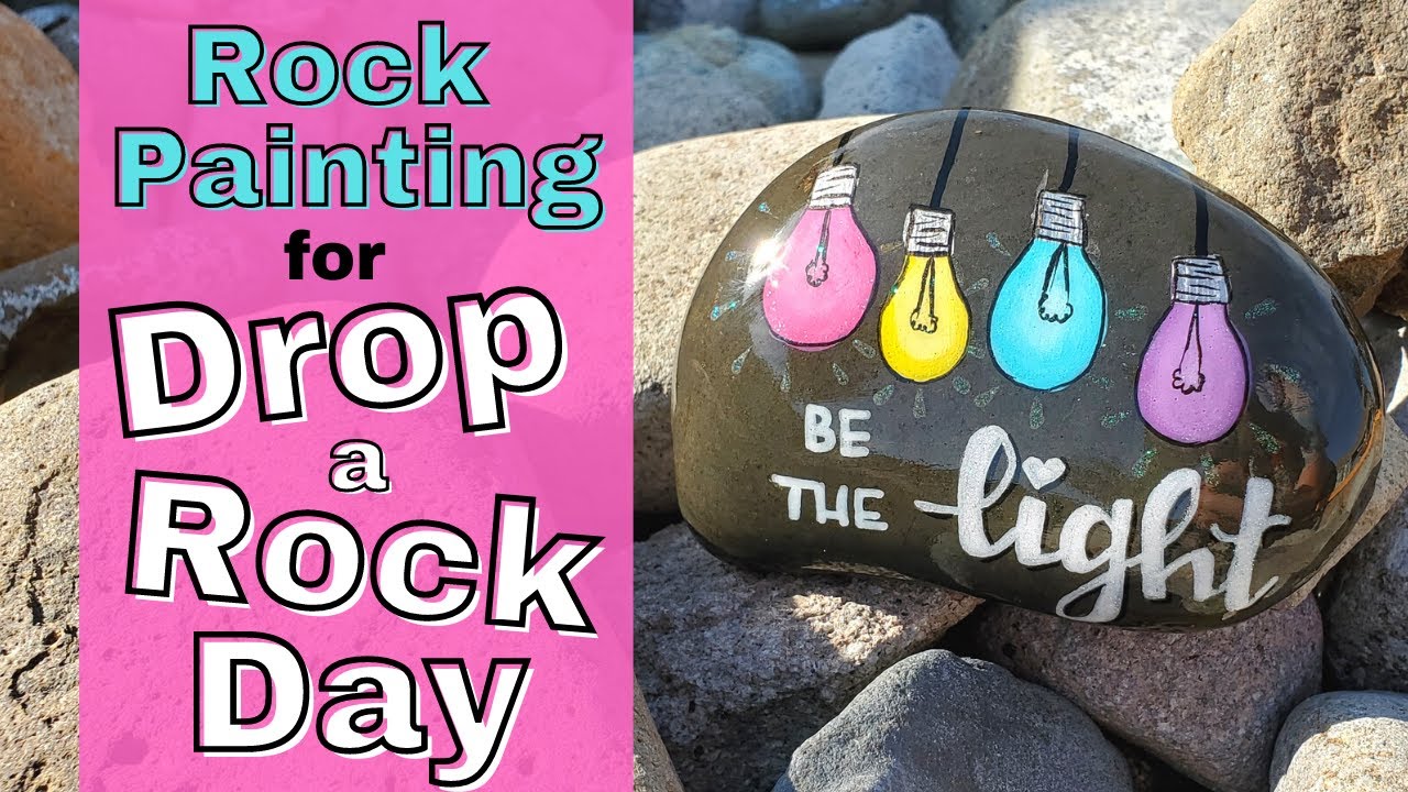 Be the Light for International Drop a Rock Day - YouTube