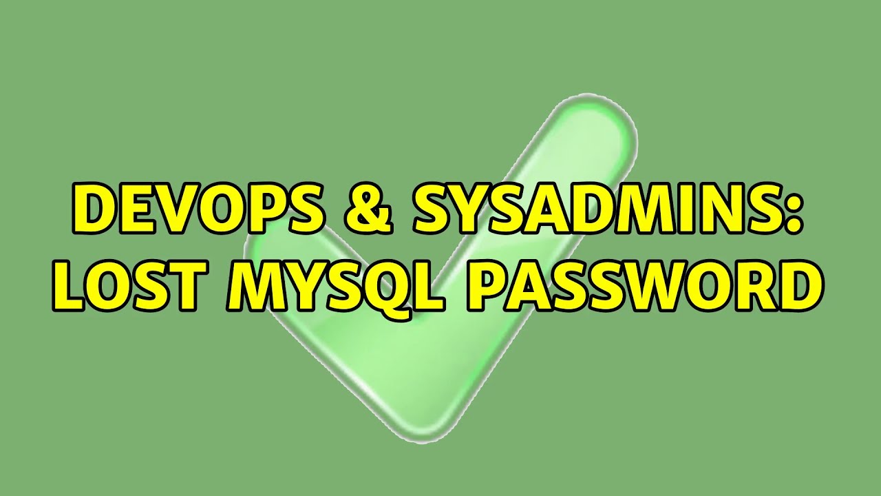 DevOps & SysAdmins: Lost MySQL password - YouTube
