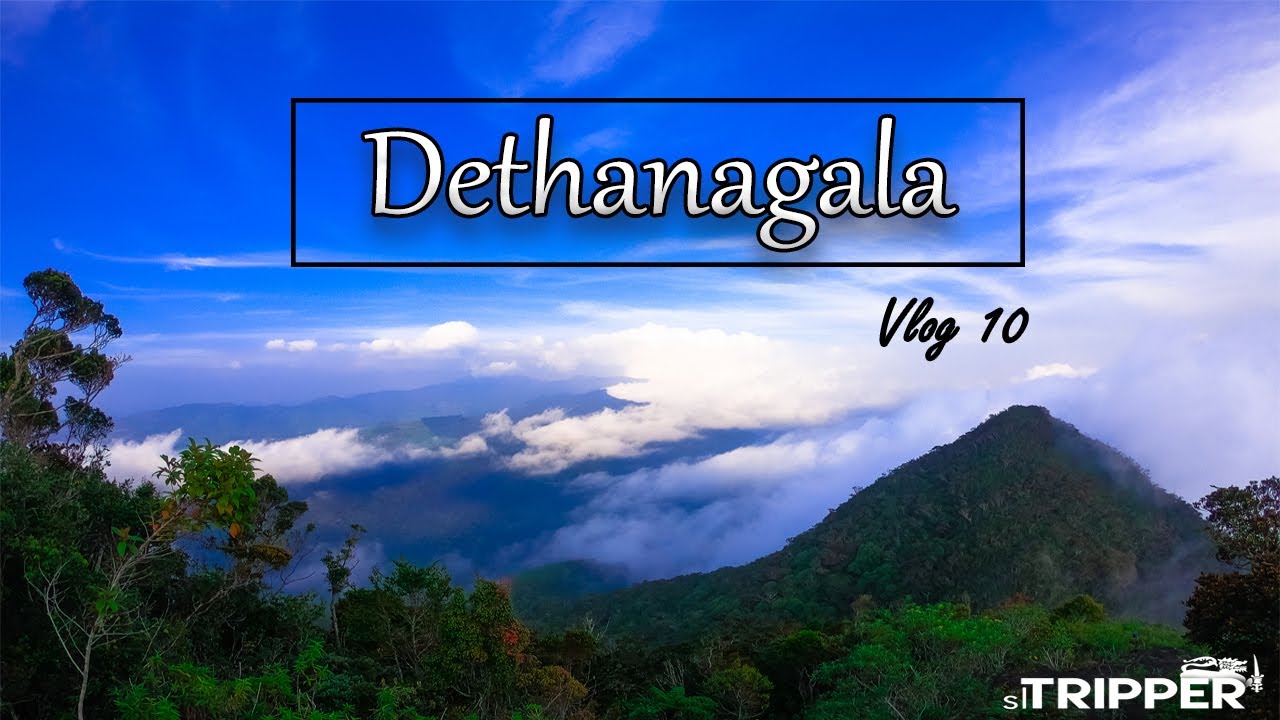 Dethanagala | Hike & Night Camp | Travel Vlog | SL TRIPPER. - YouTube