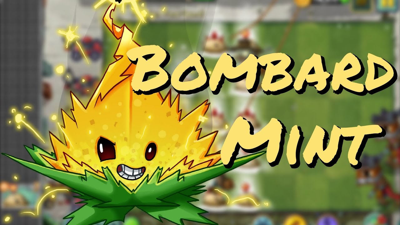 Pvz2, Bombard Mint - YouTube