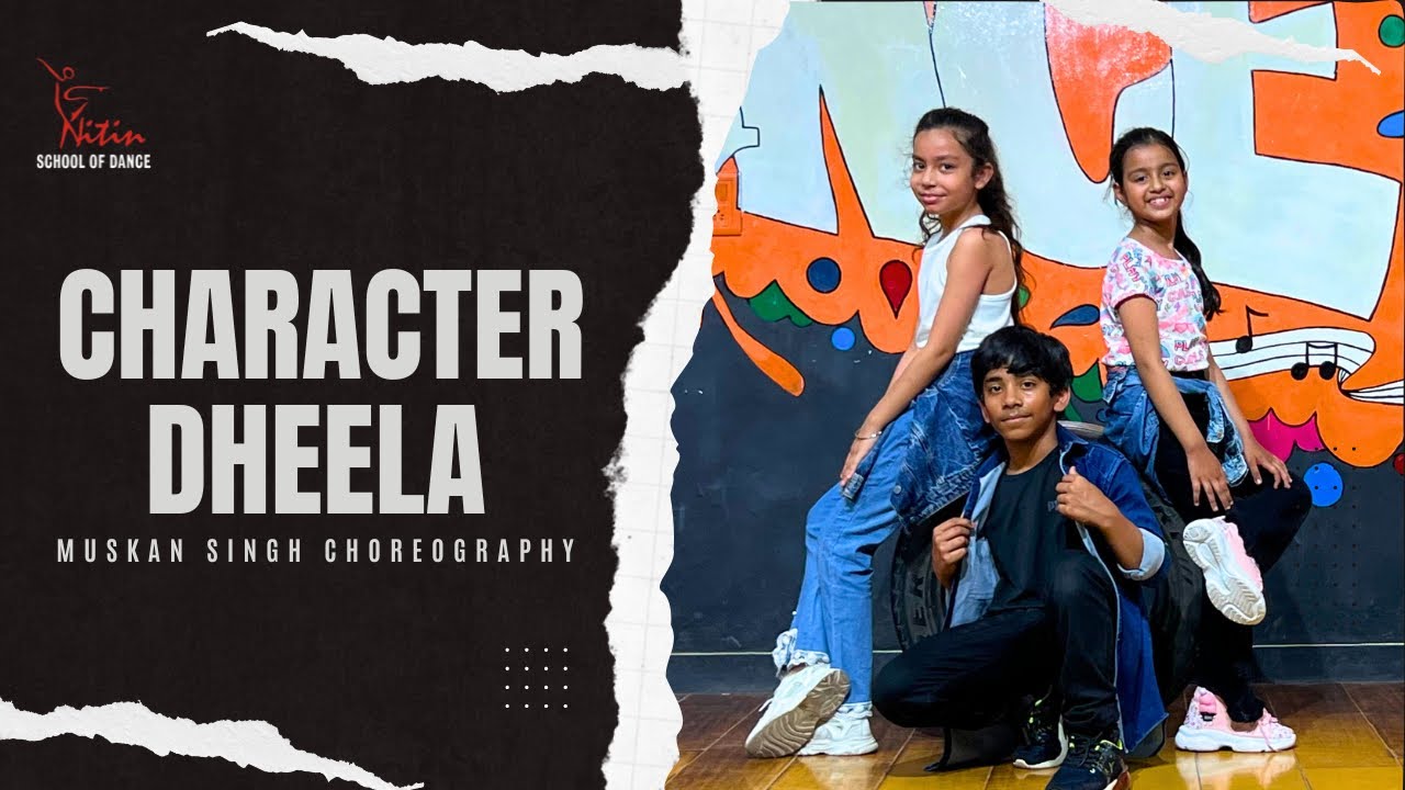 Character Dheela | Muskan Singh Choreography - YouTube