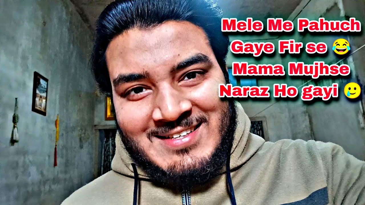 Ham Log Fir Se Pahuch Gaye Mele Me Masti Karne 😂 Aur Mama Aur Meri