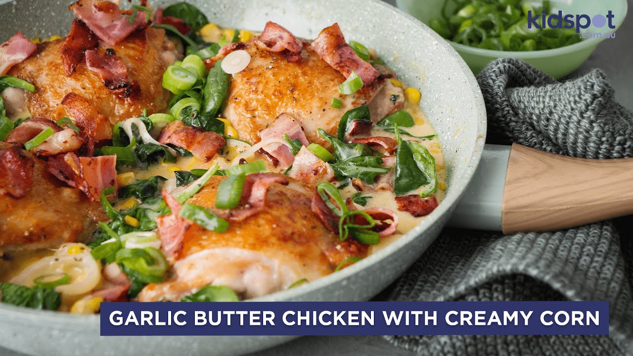 Garlic Butter Chicken with Creamy Corn | Family Dinner Recipes ...