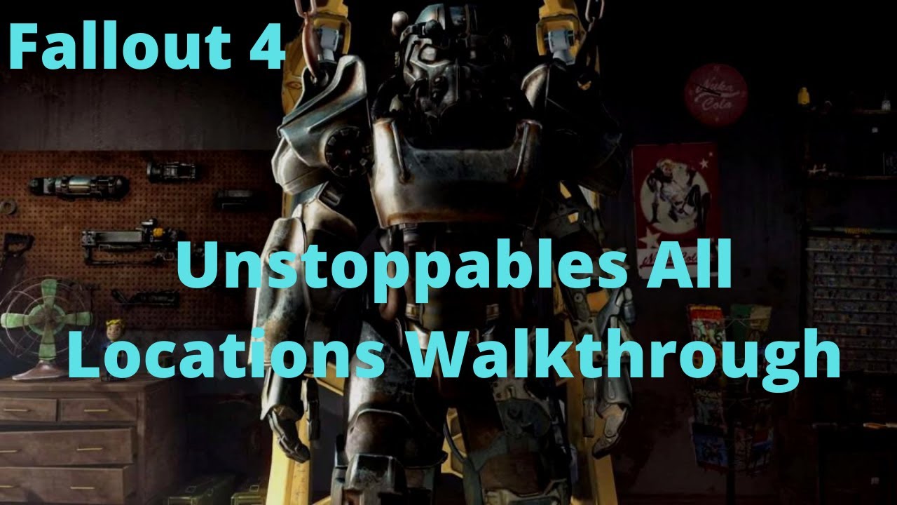 Fallout 4 Unstoppables All Locations Walkthrough - YouTube