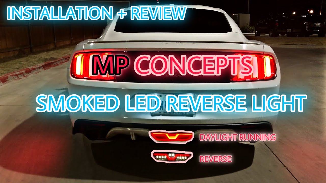 HOW TO INSTALL MP CONCEPTS LED REVERSE LIGHT | MUSTANG | 2015-2017 | MP ...