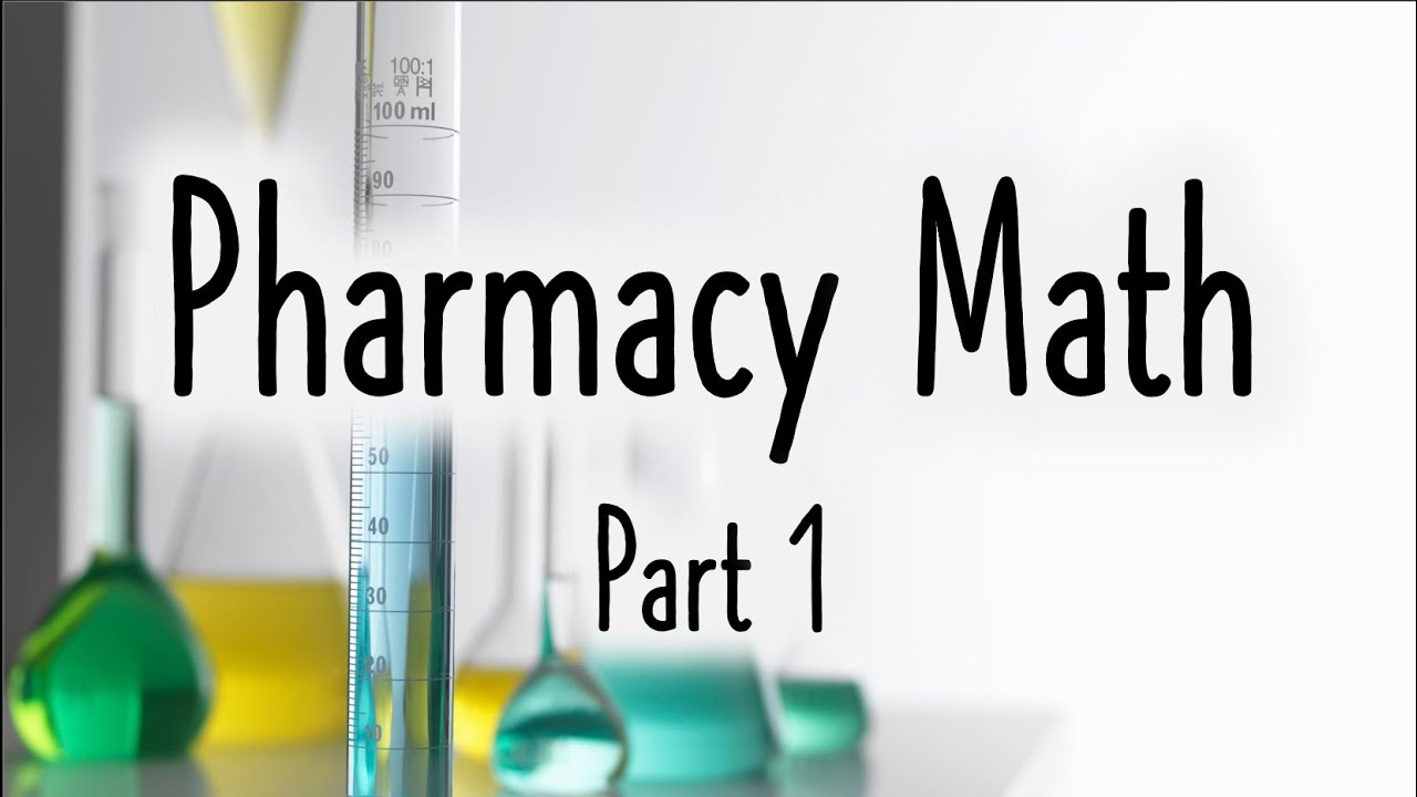 Pharmacy Math (1/2) - YouTube
