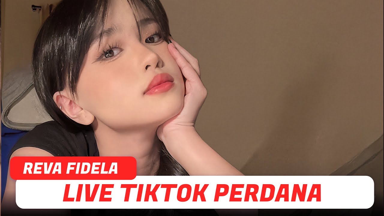 [Live TikTok] Reva Fidela (Adel ex-JKT48), 17 Oktober 2024, 22.31 WIB ...