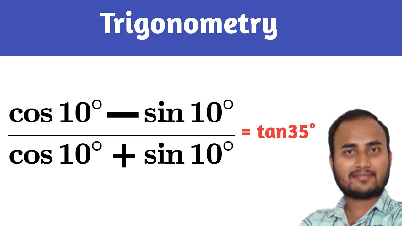 cos10°-sin10°/cos10°+sin10°=tan35° proof in hindi - YouTube