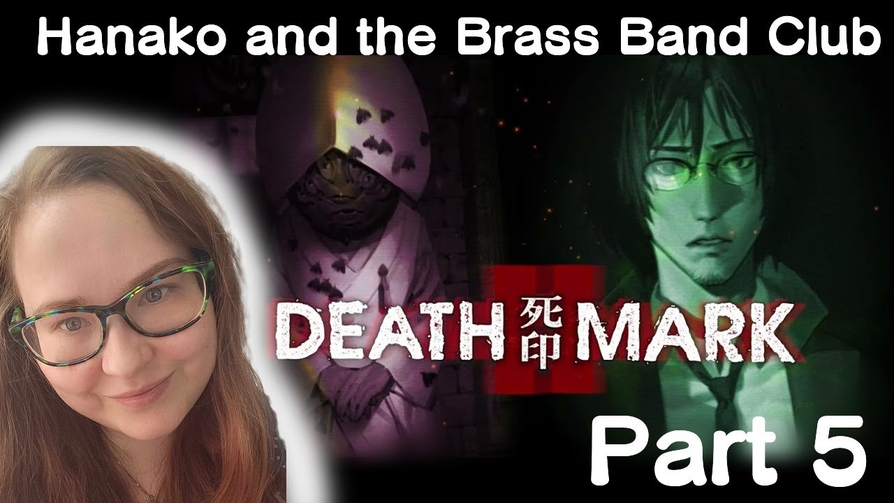 Hanako and the Brass Band Club [Let's Play] Death Mark 2 : Part 5 - YouTube