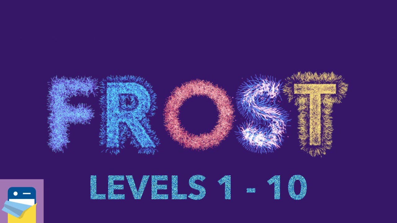 FROST: Levels 1 2 3 4 5 6 7 8 9 10 Walkthrough Solutions & iOS Gameplay ...