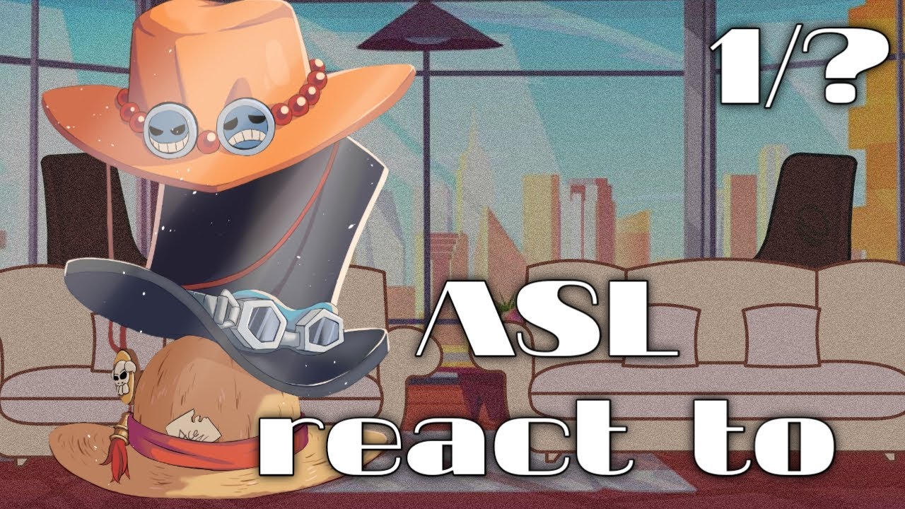 ASL react to || 1/? || One piece || +Garp,Dadan and Makino - YouTube