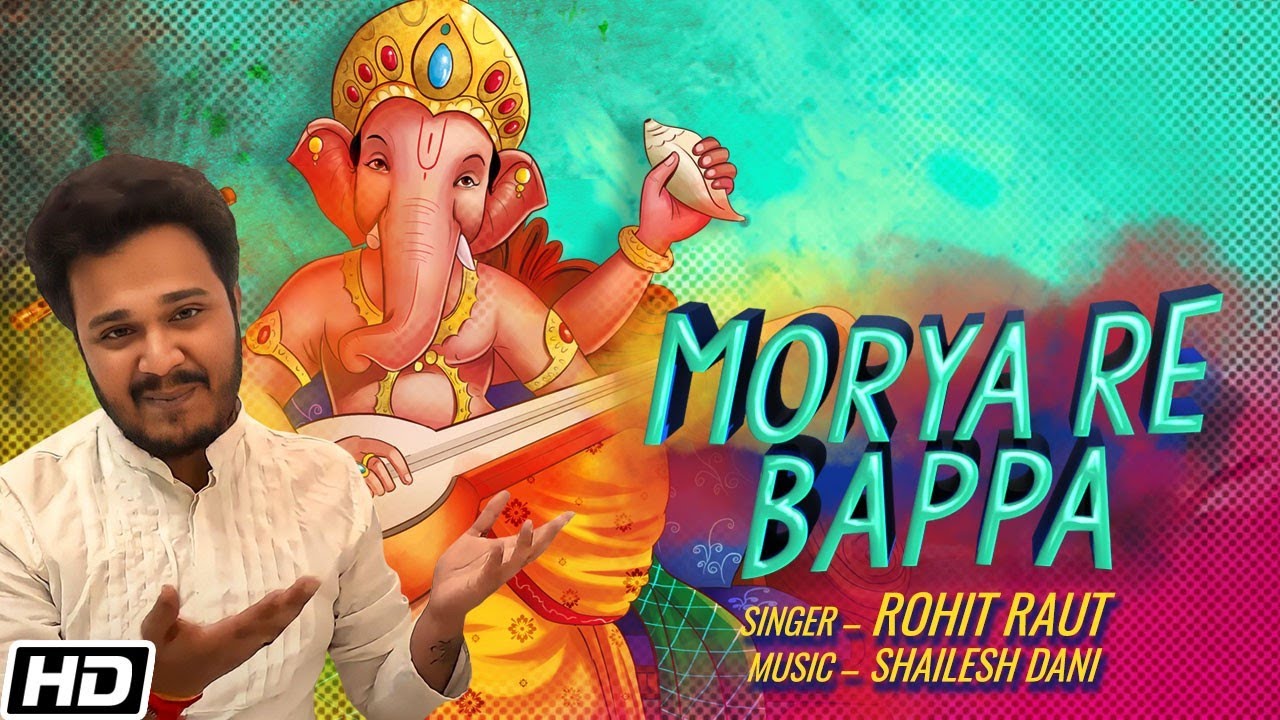 Ganpati Bappa Morya Re Bappa Morya Re - Rohit Raut - Ganesh Song ...