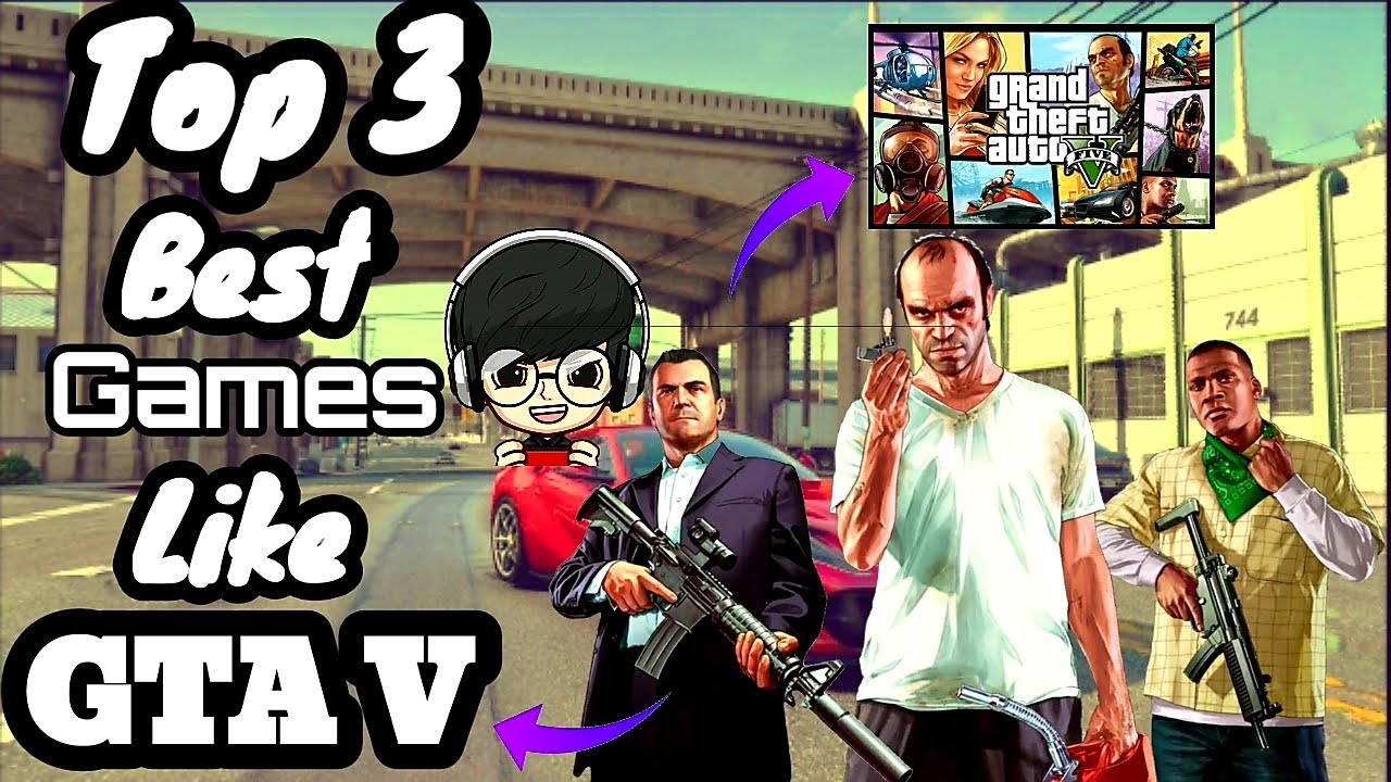 Top 3 Best Games Like GTA V || Download Open World Games ||... - YouTube