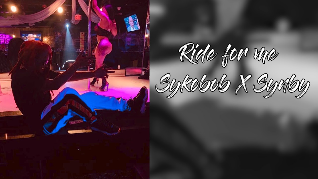 Sykobob x Synbby Ride For Me - YouTube