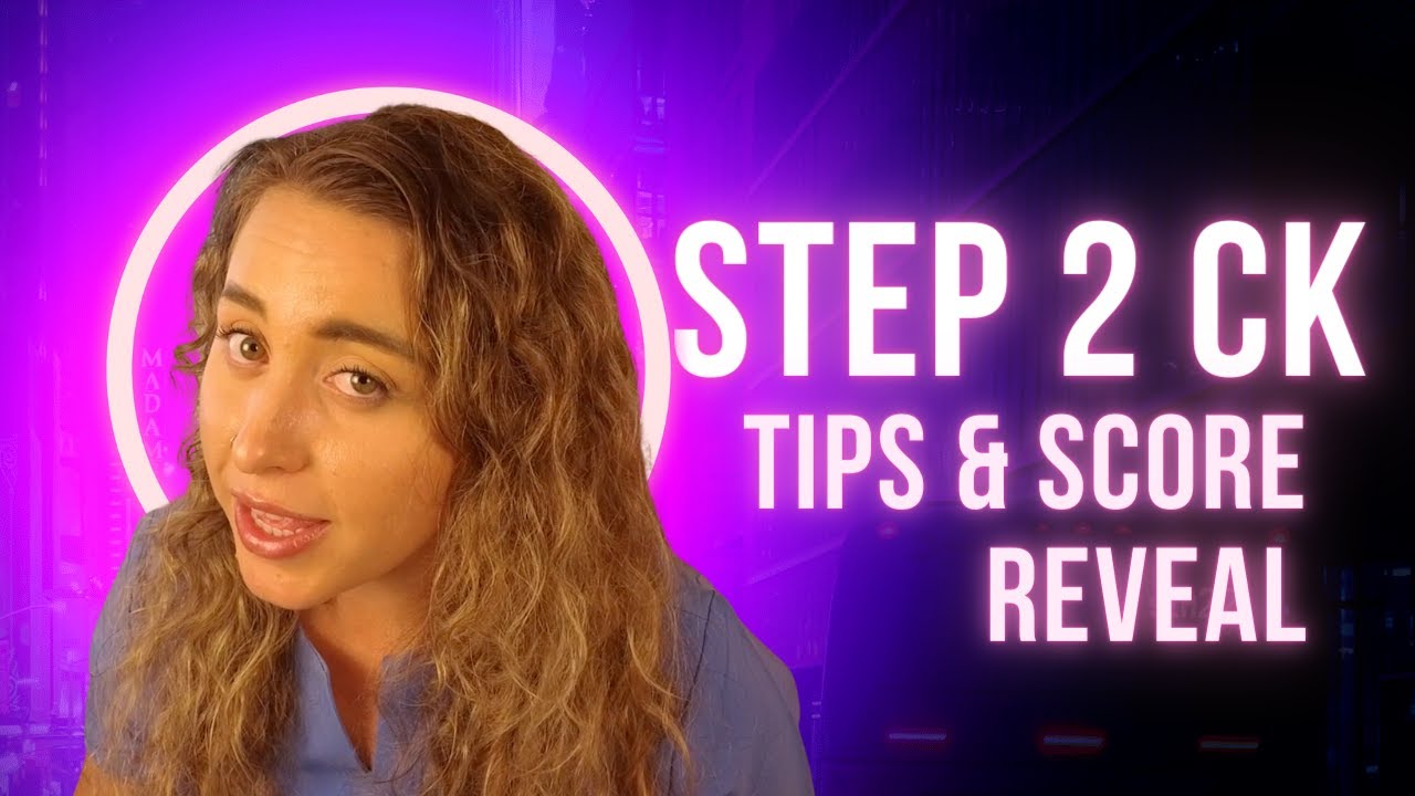 Step 2 CK Score Reveal + My Experience, Tips & Strategies During ...