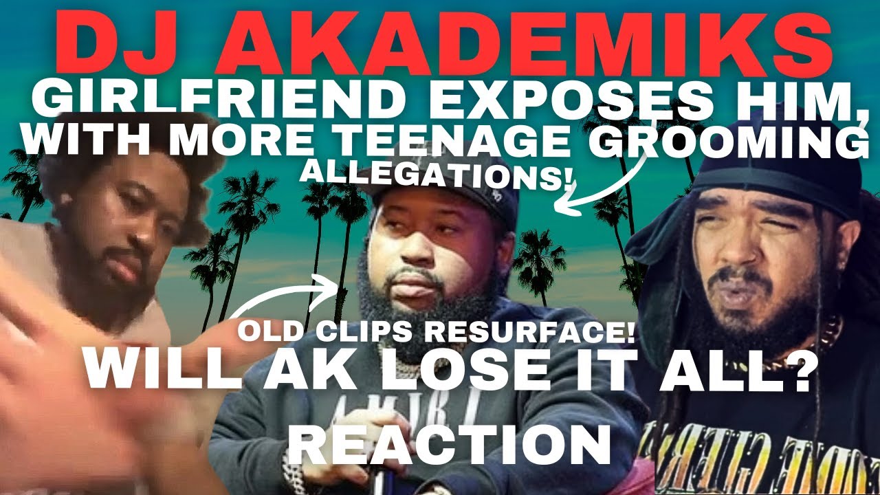 DJ AKADEMIKS Girlfriend EXPOSES Him With MORE TEENAGE GROOMING ...