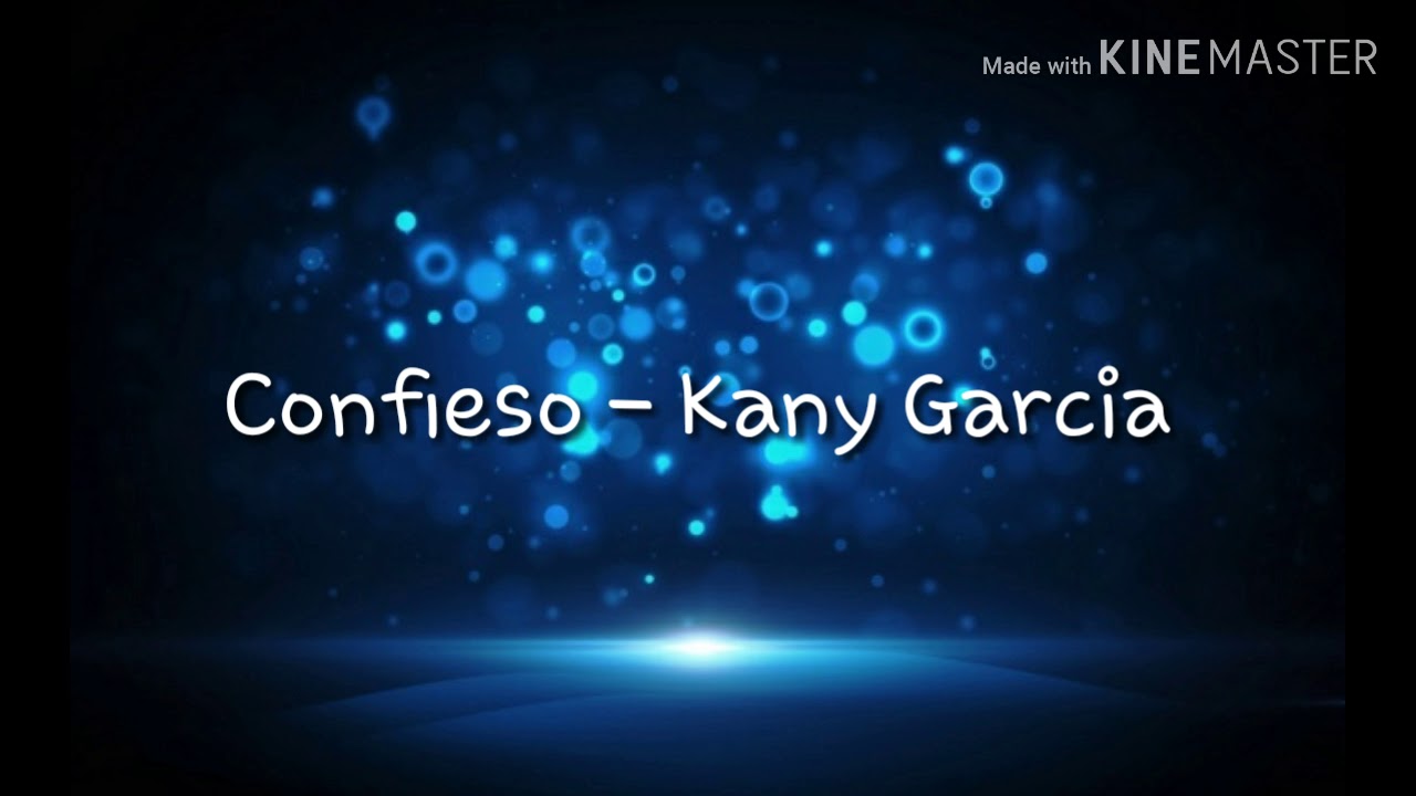Kany Garcia - Confieso (Letra) - YouTube