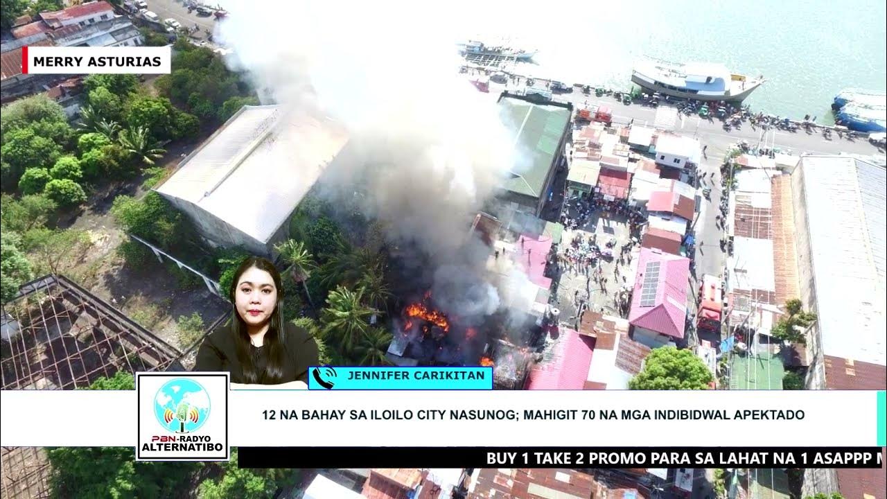 12 NA BAHAY SA ILOILO CITY NASUNOG; MAHIGIT 70 NA MGA INDIBIDWAL APEKTADO - YouTube