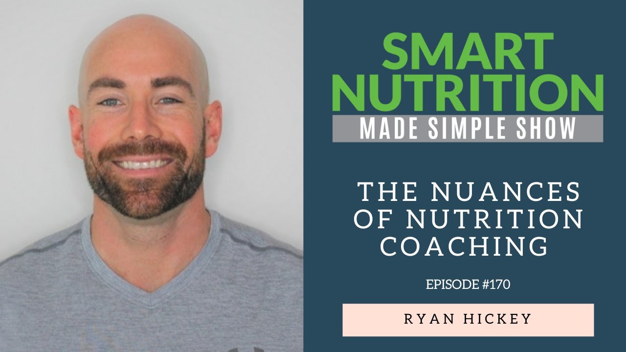 The Nuances of Nutrition Coaching with Ryan Hickey - YouTube