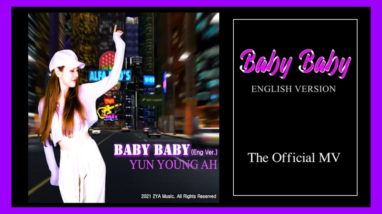 'BABY BABY ' (영어버전) - 윤영아 ('BABY BABY' - Yun Young Ah) 'The Official MV ...