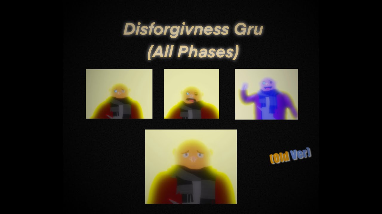 Disforgivness Gru (All Phases) | Ops Cheeses (Old ver) - YouTube