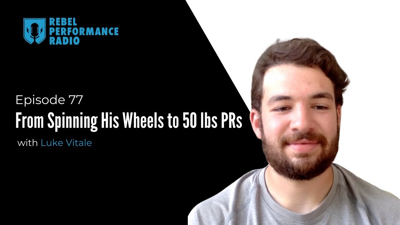 Ep 77: From Spinning His Wheels to 50 lbs PRs with Luke Vitale - YouTube
