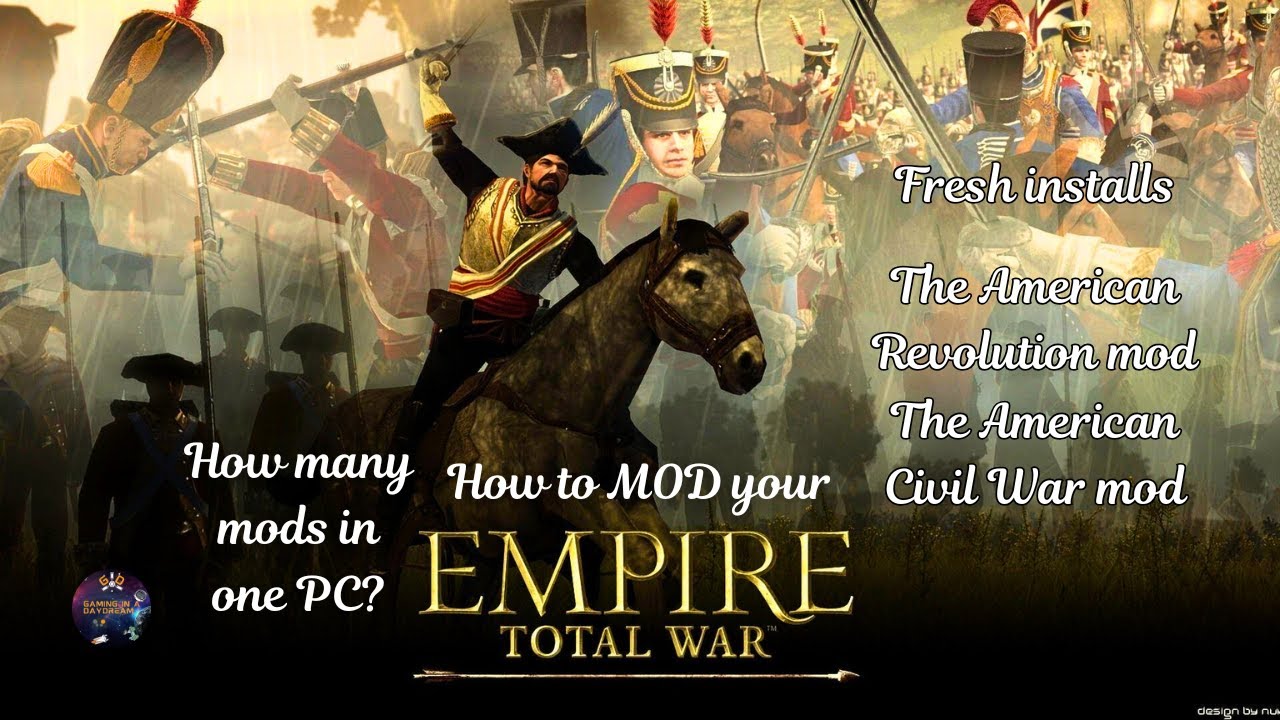 HOW TO MOD your EMPIRE TOTAL WAR - HOW MANY MODS IN ONE PC? VLOG - YouTube