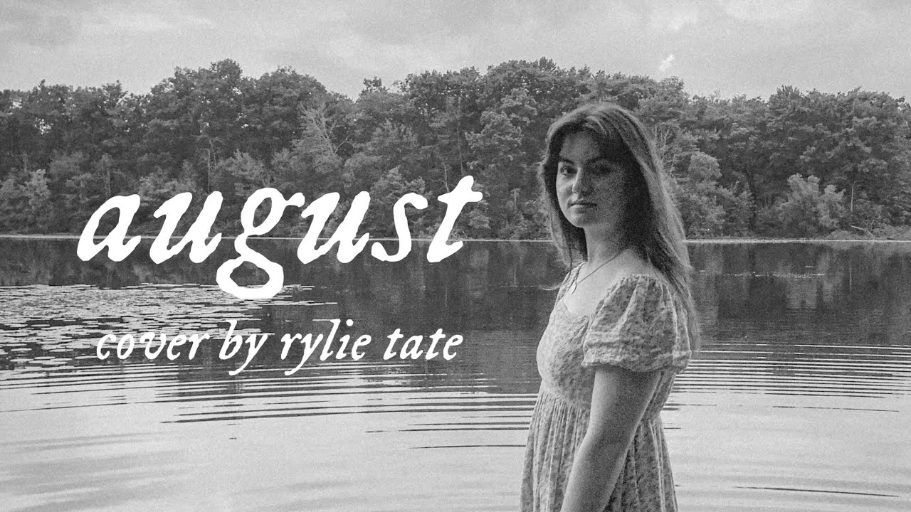 august - taylor swift (cover by rylie tate) - YouTube