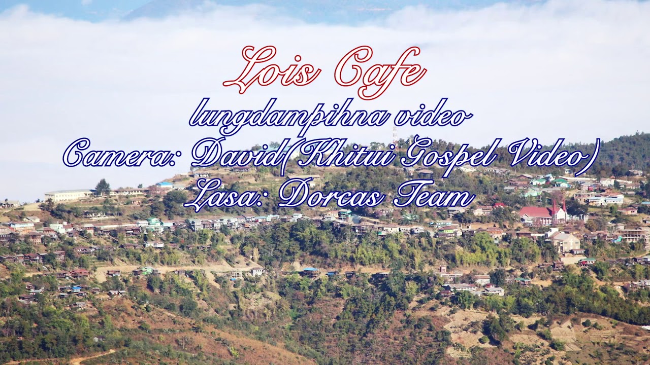 TEDIM KHUAPI LEH LOIS CAFE - YouTube