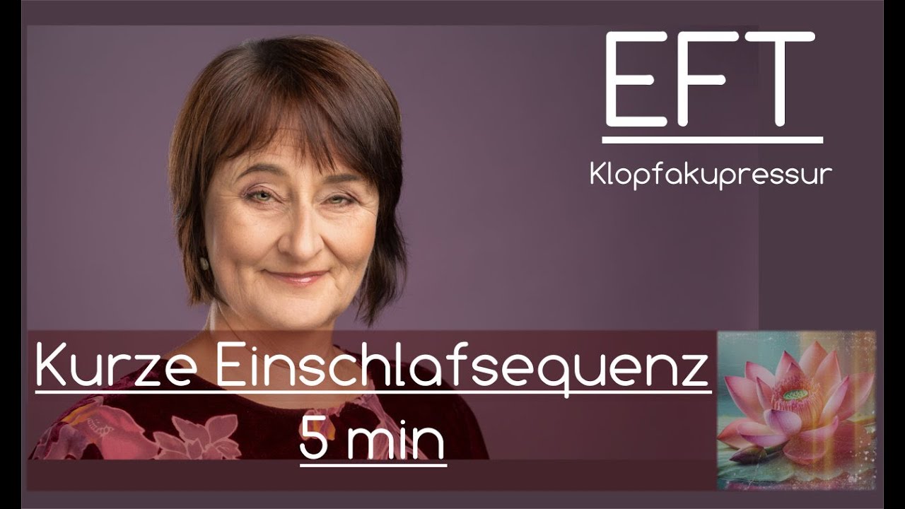 EFT kurze Einschlafsequenz 5 min - YouTube