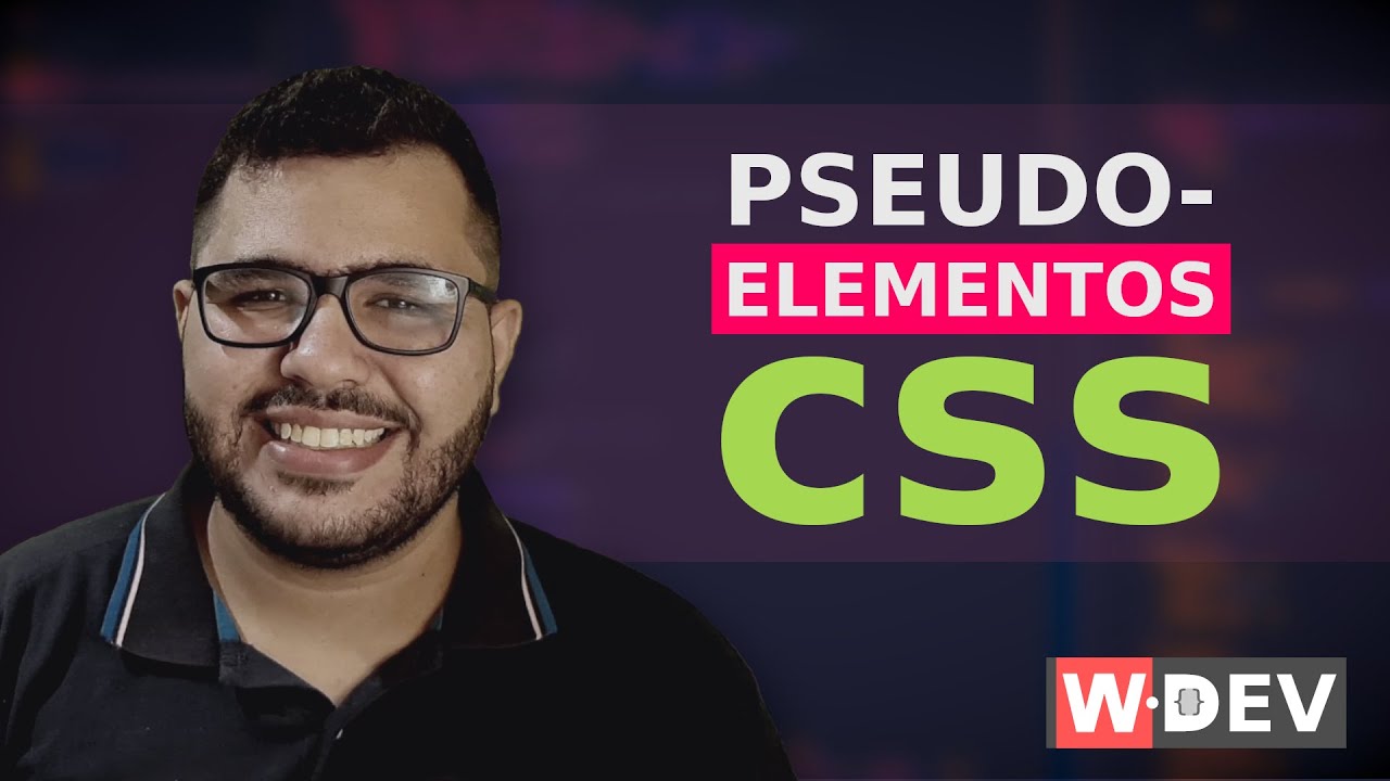 Utilizando pseudo-elementos do CSS - WDEV - YouTube