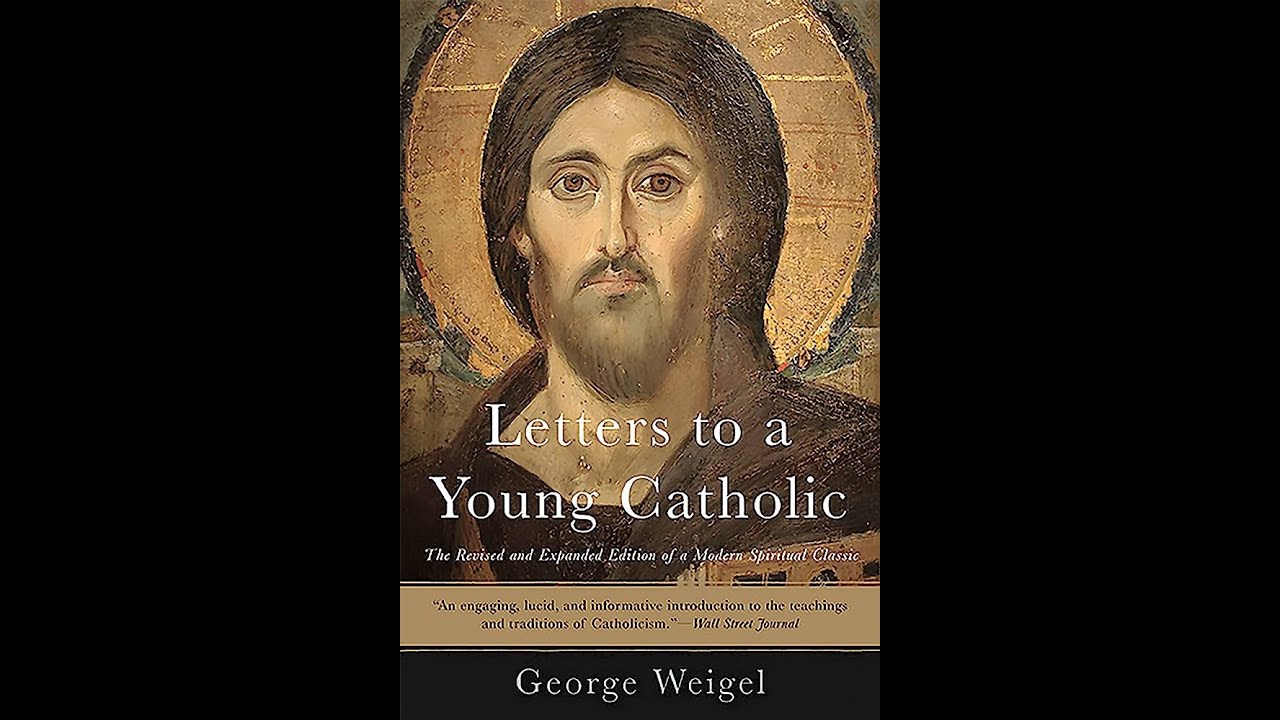 Plot summary, “Letters to a Young Catholic” by George Weigel in 7 ...