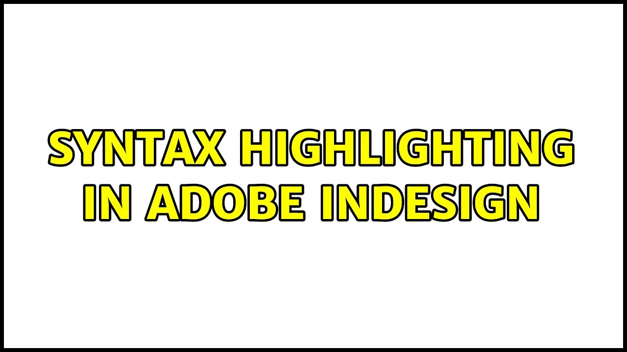 Syntax Highlighting In Adobe InDesign YouTube syntax-highlighting-in-adobe-indesign-youtube