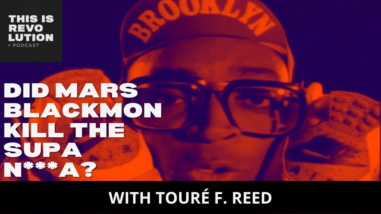 Did Mars Blackmon Kill the Supa N***A? (ft. Touré Reed) - YouTube