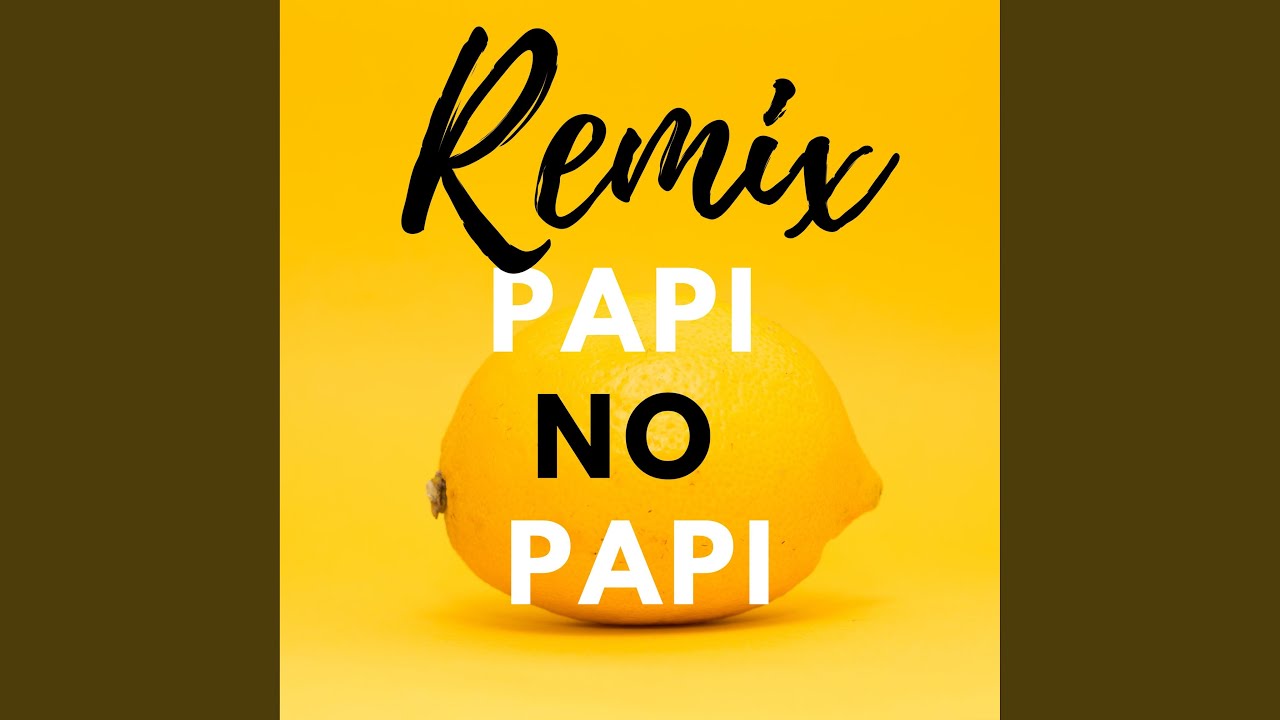 Papi No Papi (Remix) - YouTube