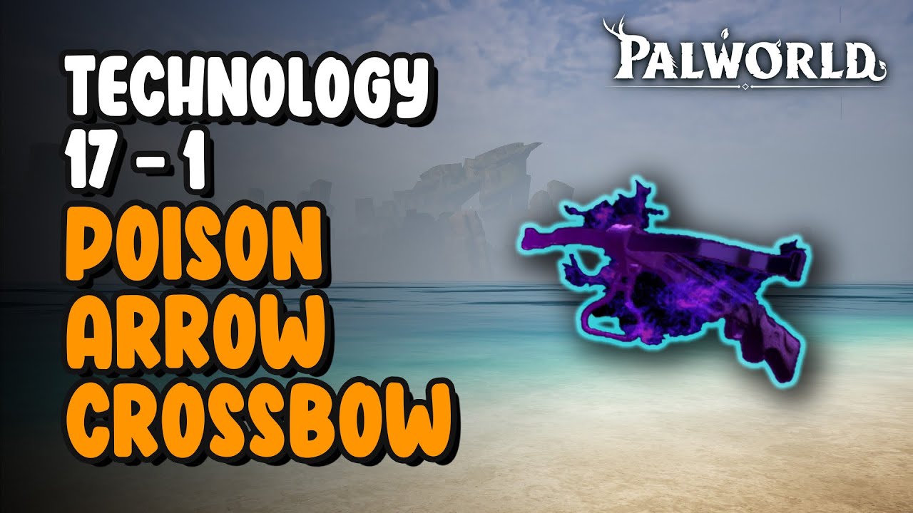 17-1 Poison Arrow Crossbow | Palworld - YouTube